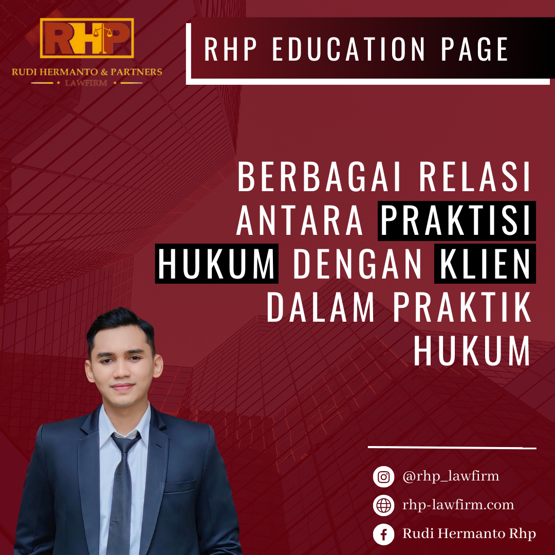 Berbagai Relasi Antara Praktisi Hukum Dengan Klien Dalam Praktek Hukum ...