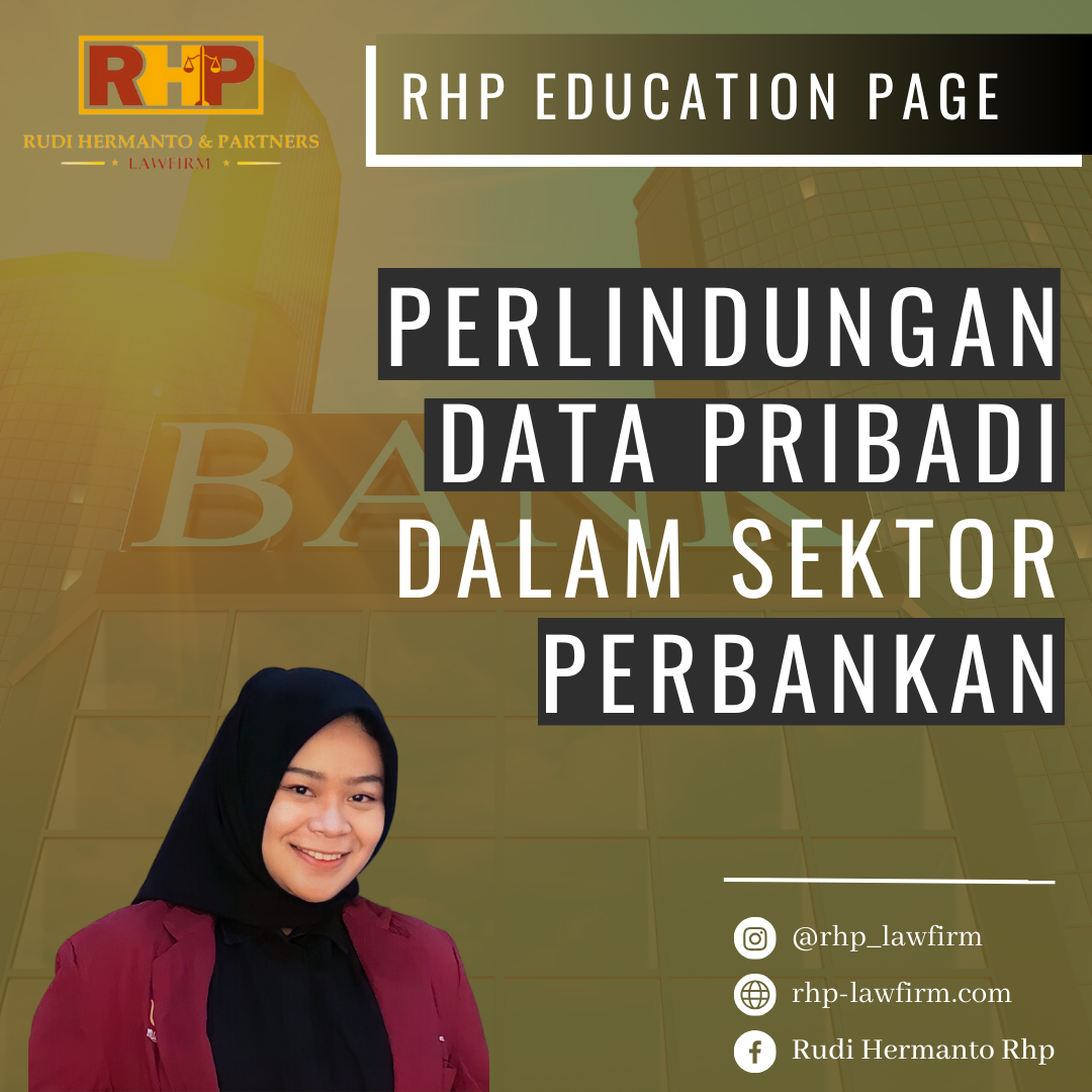 Perlindungan Data Pribadi Dalam Sektor Perbankan - RHP Law Firm